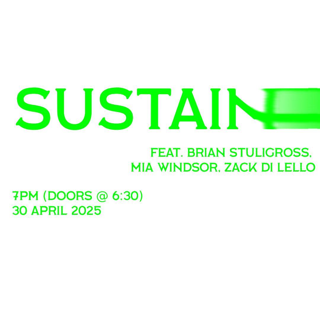 SUSTAIN feat. Brian Stuligross, Mia Windsor, Zack Di Lello | Faculty of ...